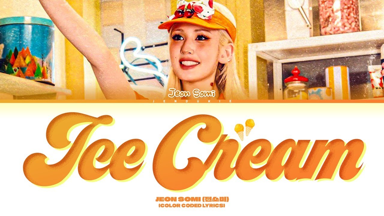 JEON SOMI 'Ice Cream' Lyrics (전소미 Ice Cream 가사) (Color Coded Lyrics ...