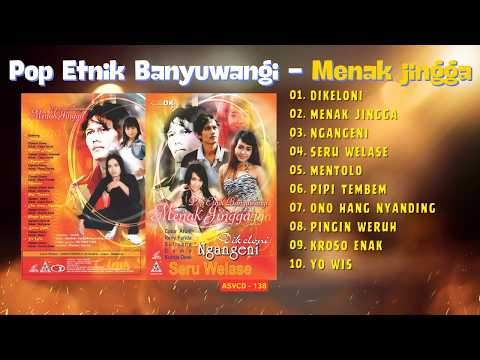 Pop Etnik Banyuwangi || Menak Jingga - Dikeloni - Ngangeni - Seru Welase