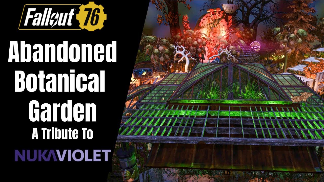 Fallout 76 Camp : ABANDONED BOTANICAL GARDEN : A Tribute To Nuka Violet ...