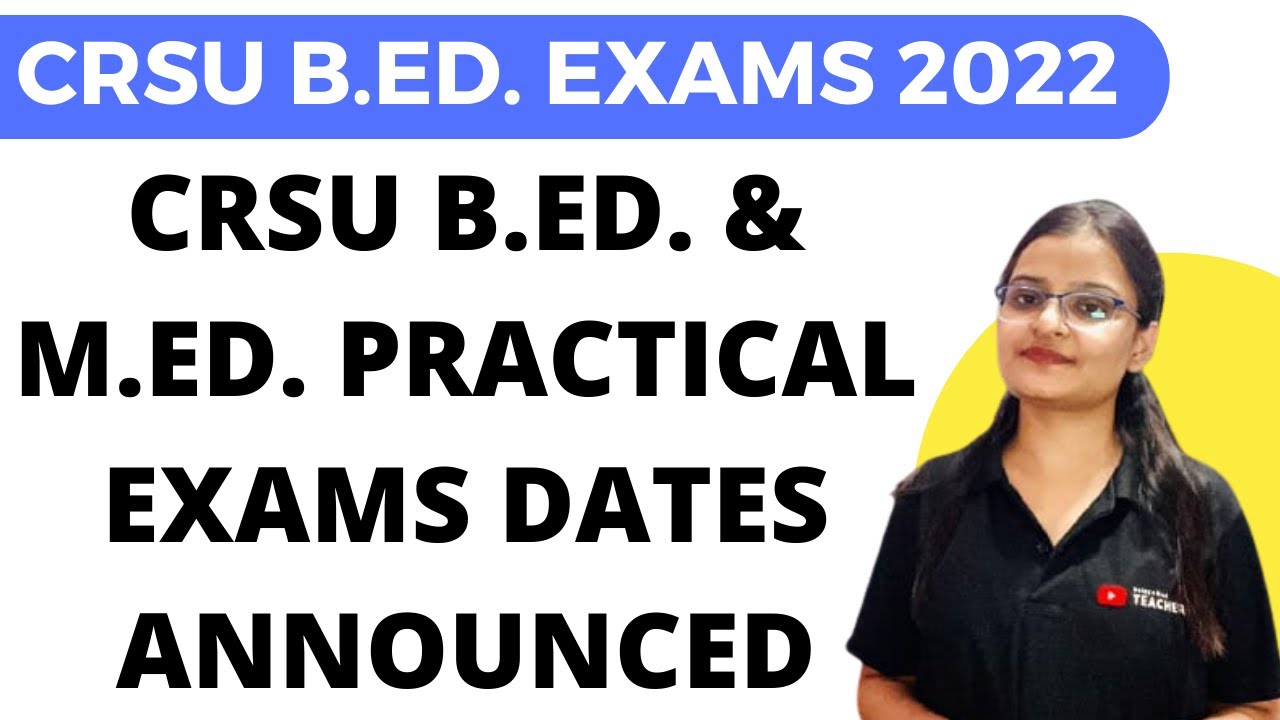 CRSU B.Ed. & M.Ed. Practicals in September - OFFICIAL ANNOUNCEMENT ...