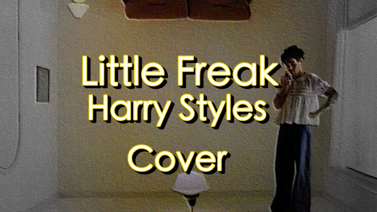 Little Freak by Harry Styles | Cover - YouTube