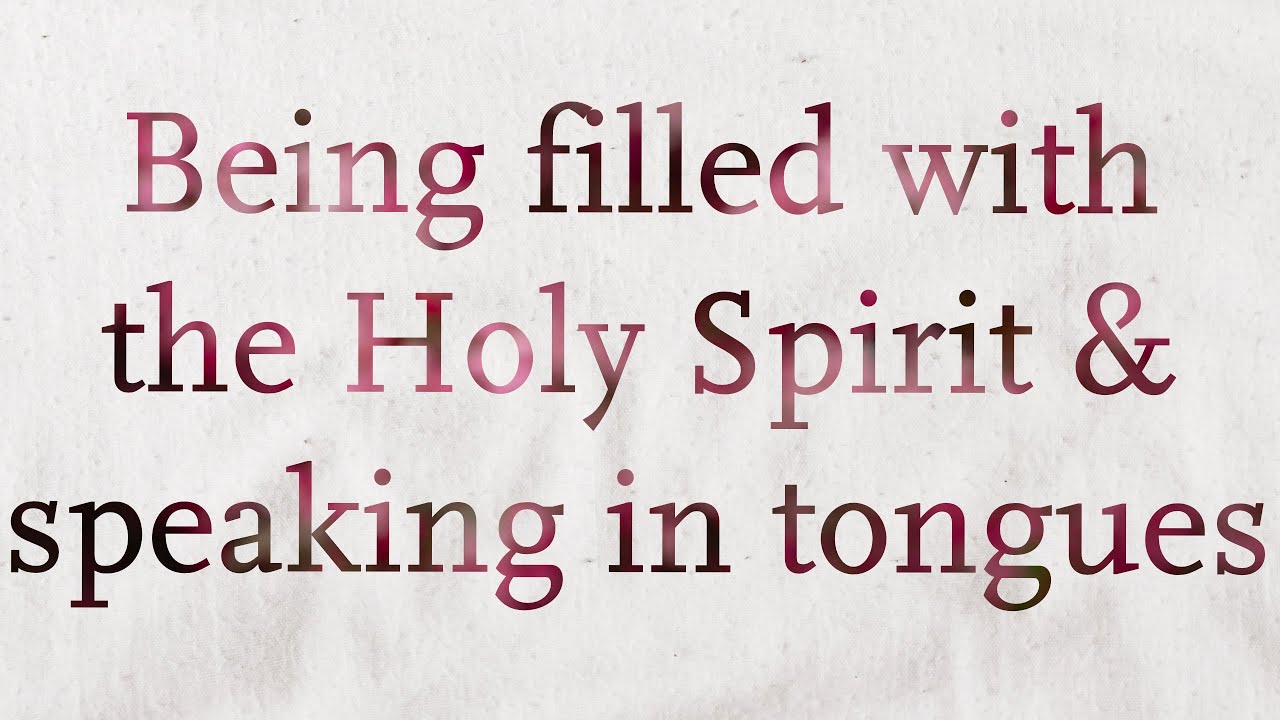 Being filled with the Holy Spirit and speaking in tongues - YouTube
