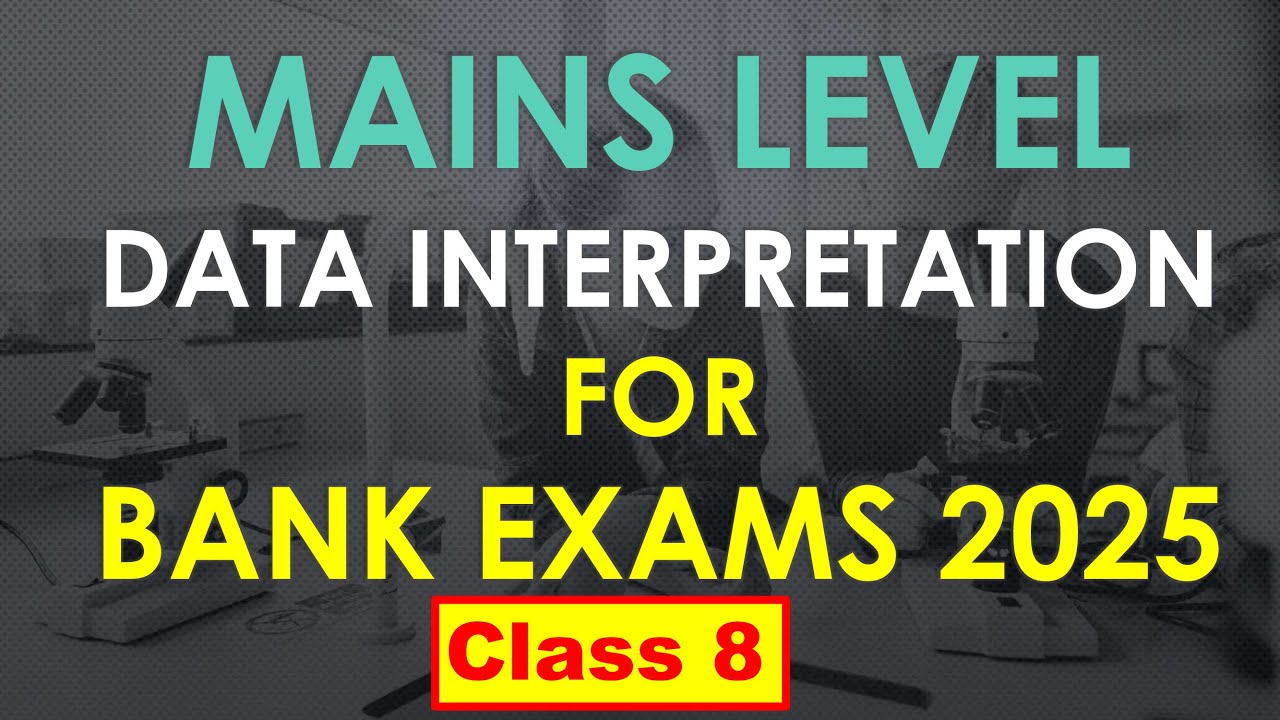 Mains Level D.I. || Class - 8 || Data Interpretation || SBI || LIC ...