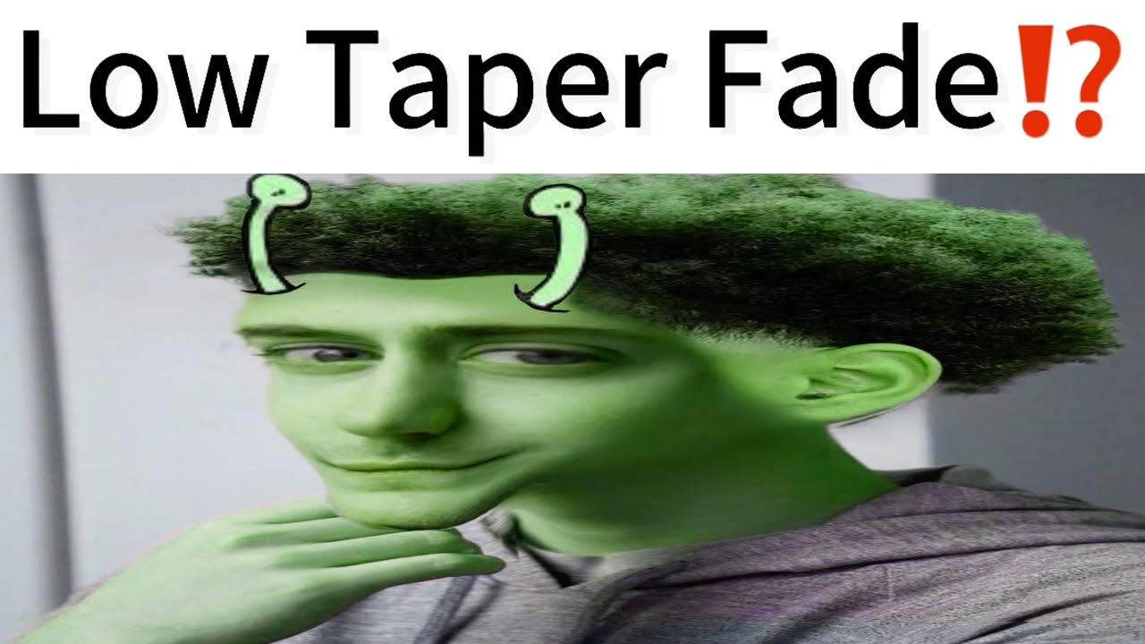 Low Taper Fade Meme Is Still Massive As An Alien - YouTube