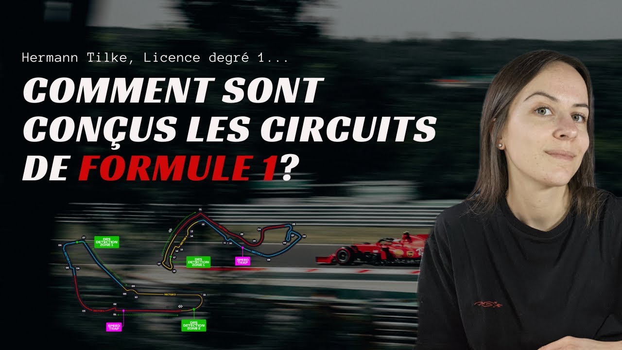 Comment sont conçus les circuits de Formule 1? (Hermann Tilke, Licence ...
