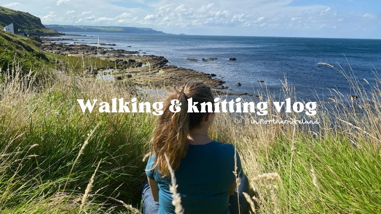 Walking and Knitting Vlog in Northern Ireland | Fairhead and working ...