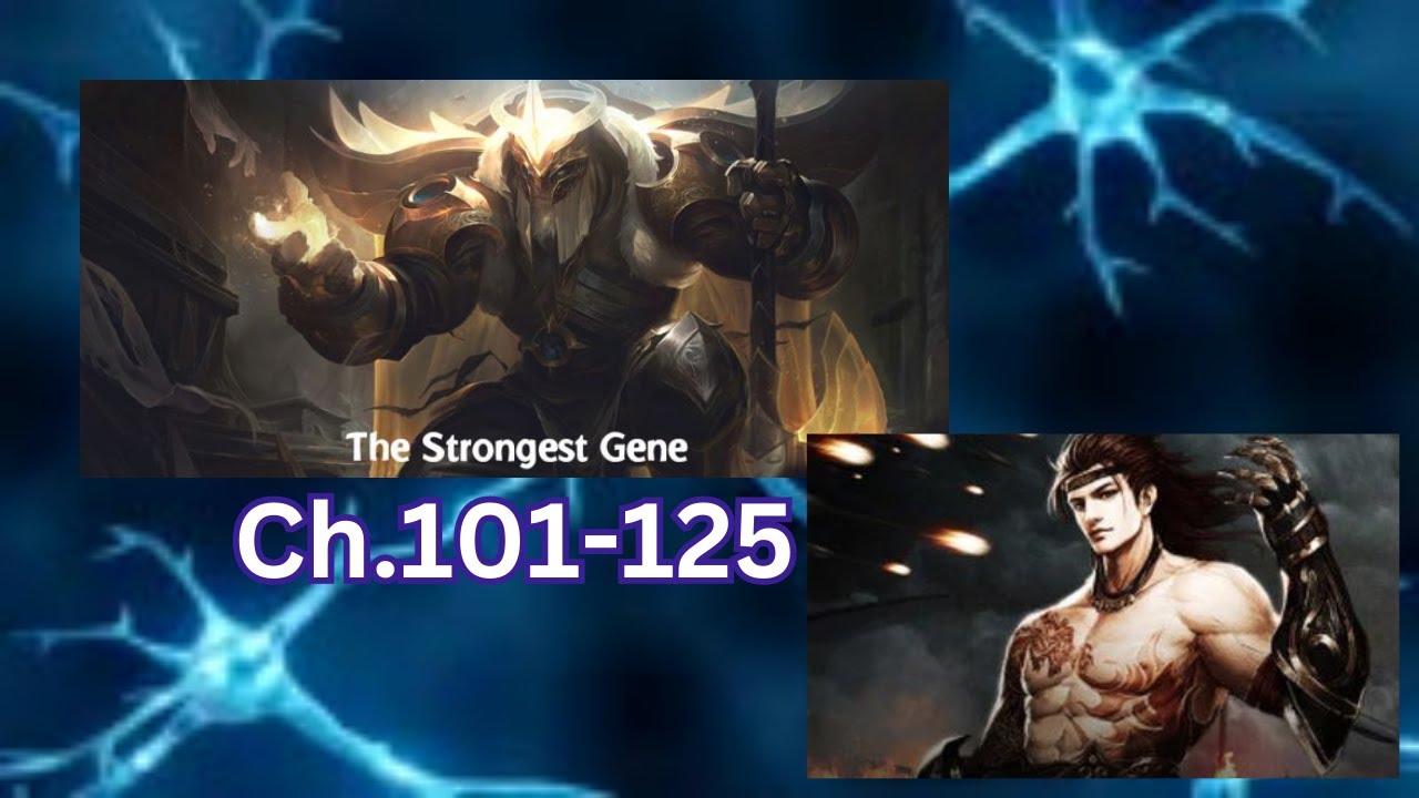 The Strongest Gene Ch.101-125 - YouTube