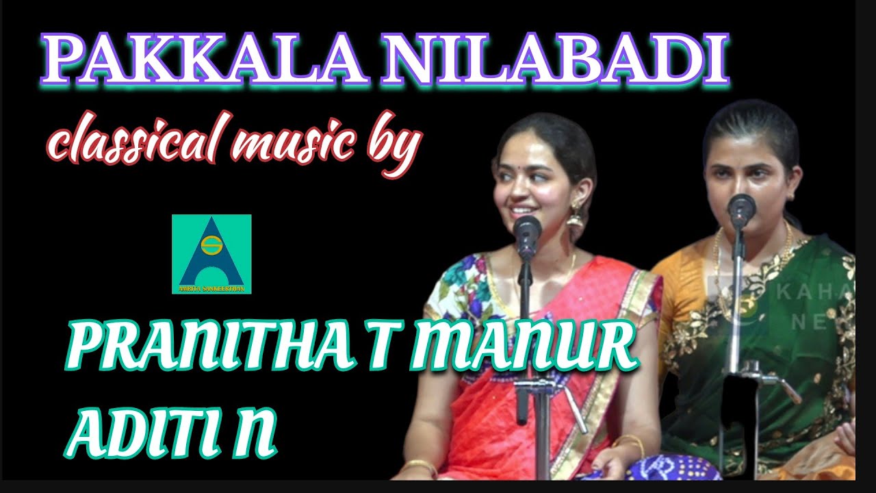 PAKKALA NILABADI, PRANITHA T MANUR, ADITI N #amritasankeerthan - YouTube
