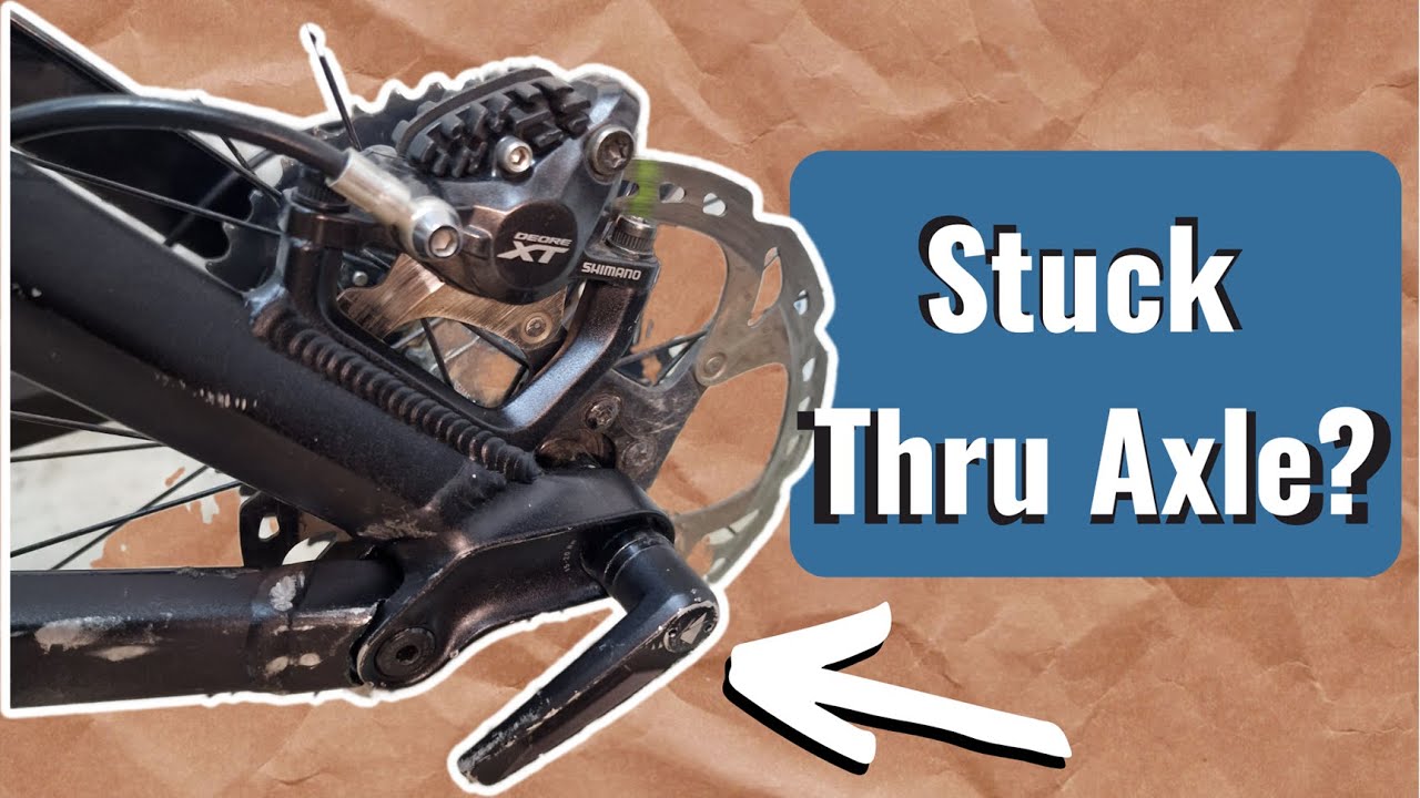 How To Get A Stuck Thru Axle Out Of Your Bike Frame | MTB Gravel ...