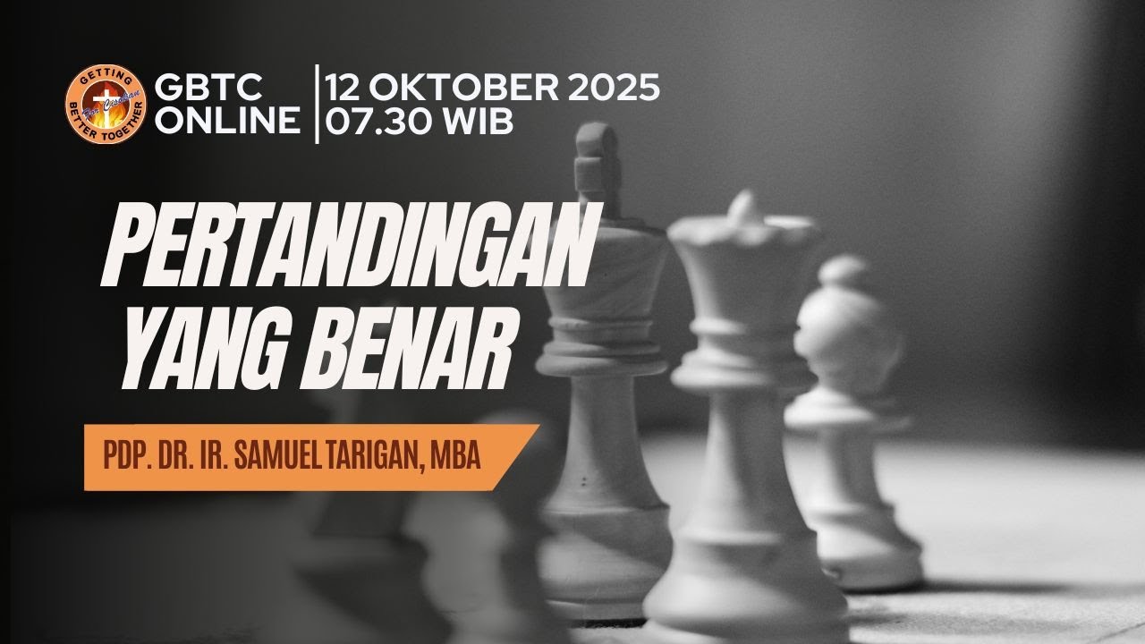 Pertandingan Yang Benar | Pdp. Dr. Ir. Samuel Tarigan, MBA | GBTC - YouTube