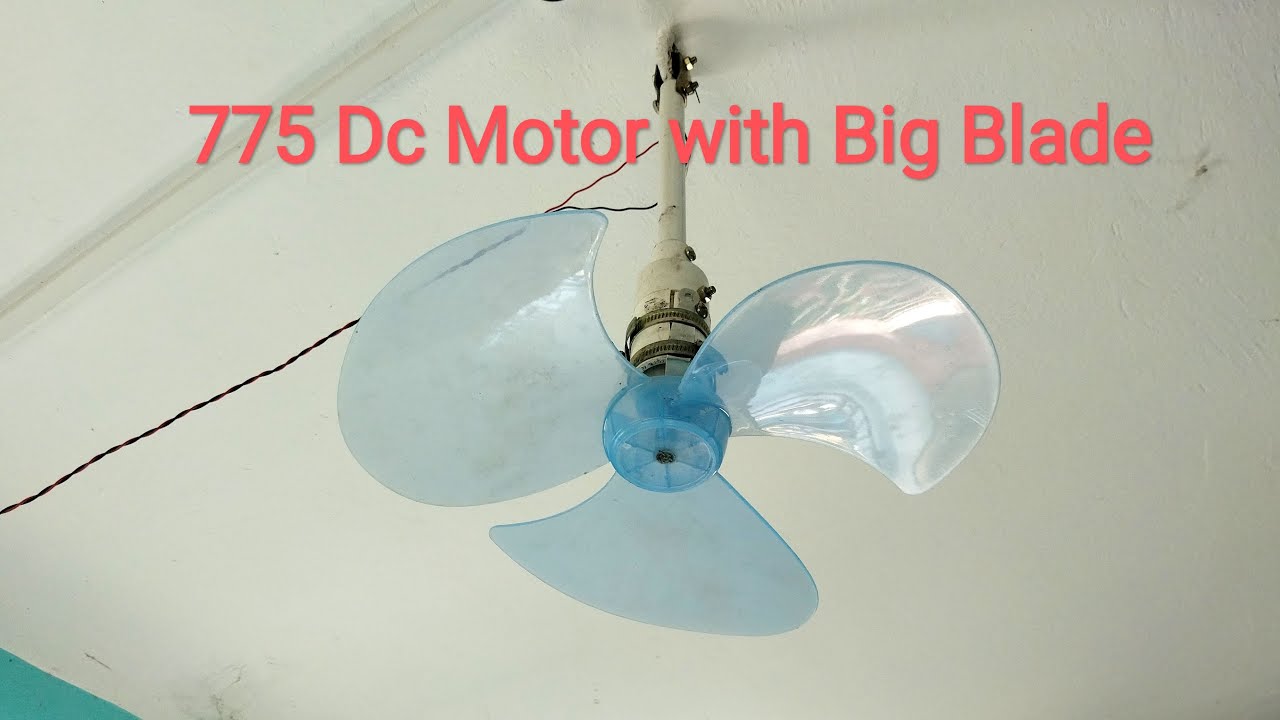 How make high Speed Celling fan Using 775 dc motor and Big Blade - YouTube