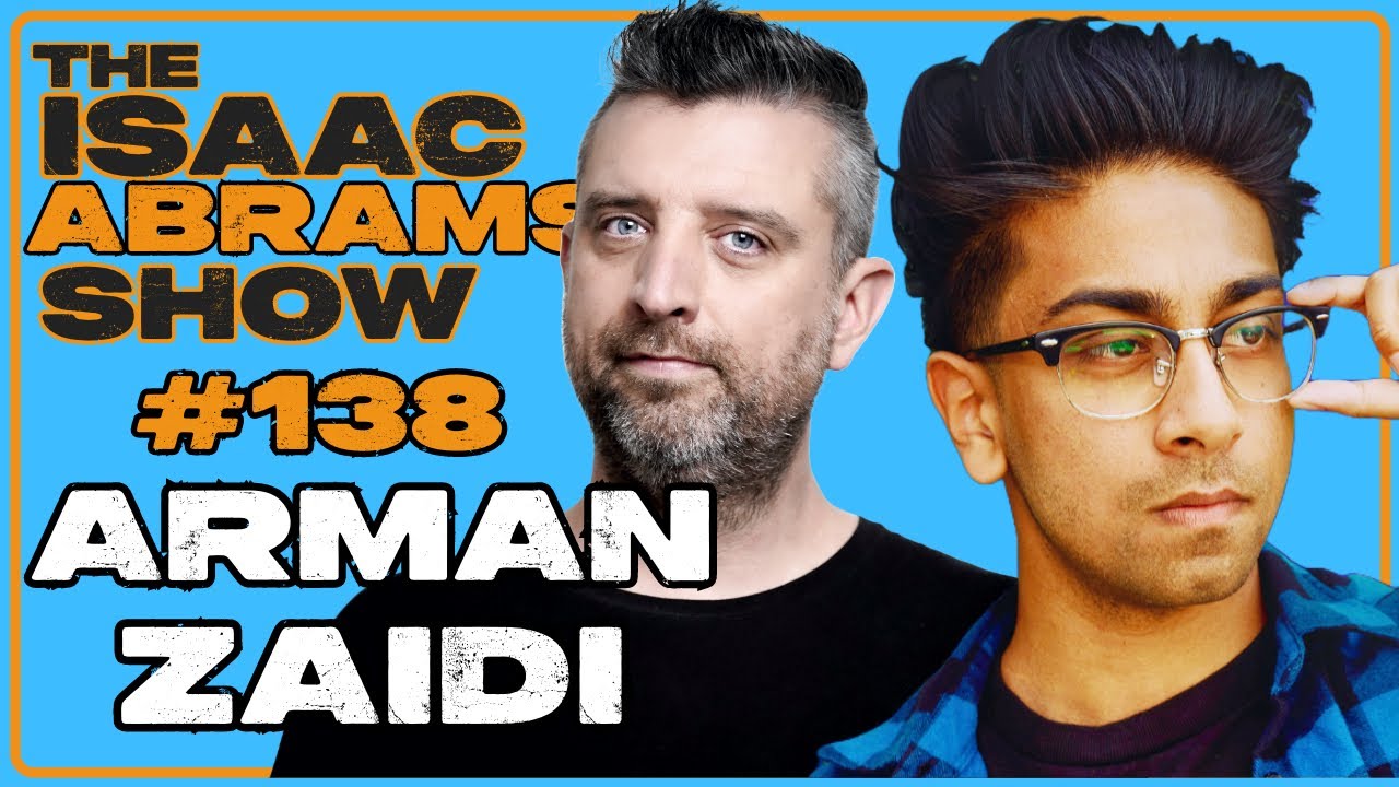 YouTuber Arman Zaidi | The Isaac Abrams Show 138 - YouTube