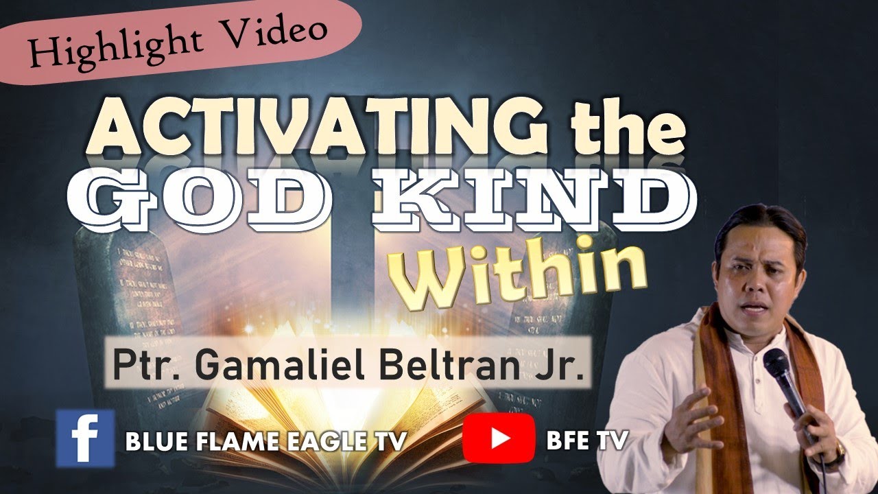 01 Highlight Video: Activating the God Kind Within | Ptr. Gamaliel ...
