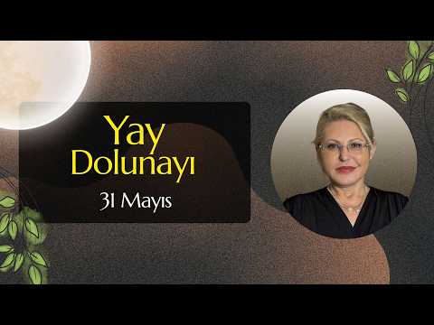 YAY BURCUNDA DOLUNAY | ÇOK ENTERESAN SEMBOLİZMALAR VAR (31 MAYIS 2026