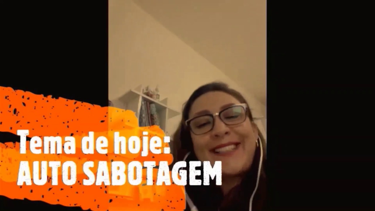 AUTO SABOTADOR!!! Você é um? - YouTube