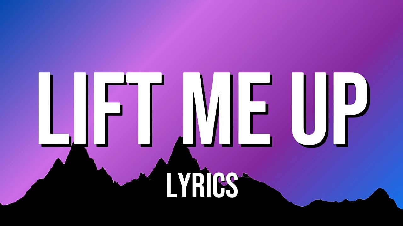 Lift Me Up (Lyrics) - YouTube
