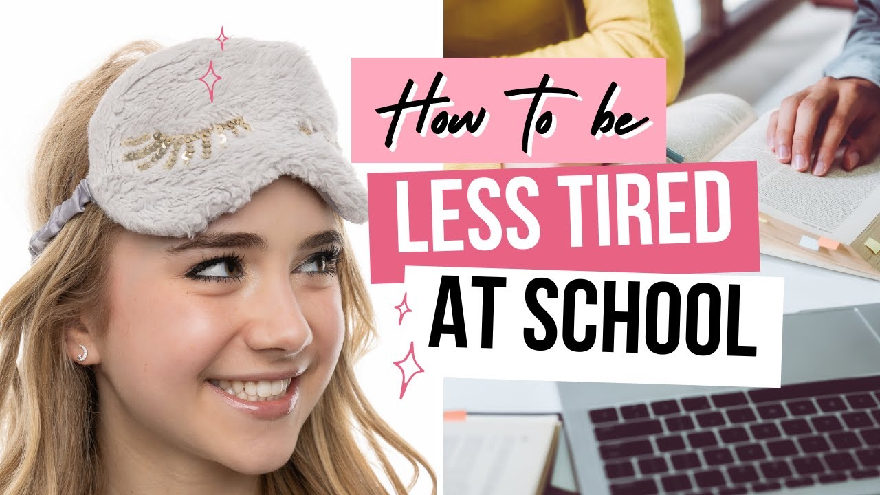 How to Be LESS TIRED AT SCHOOL - YouTube