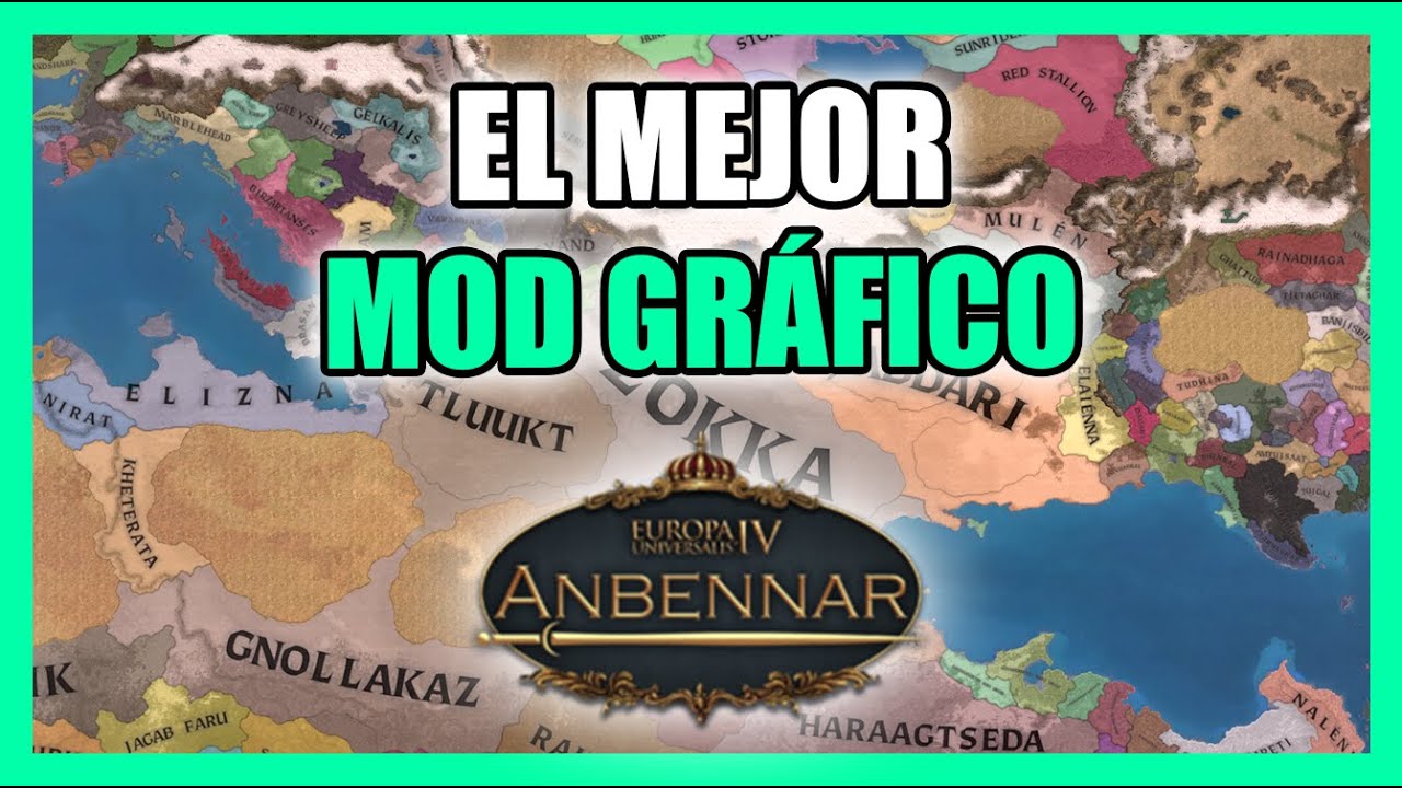 EL MEJOR MOD GRÁFICO EN ANBENNAR - MODS EUROPA UNIVERSALIS 4 - EU4 ...