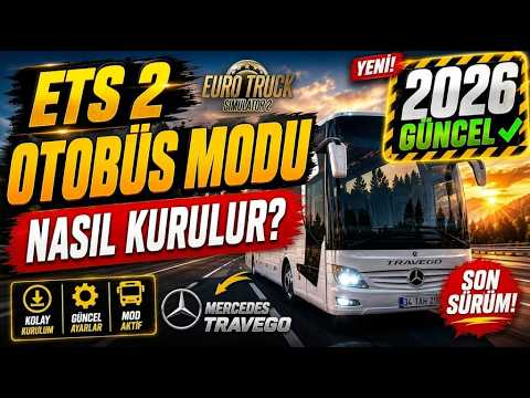 ETS 2 - SON SÜRÜM OTOBÜS MODU KURULUMU ÜCRETSİZ + OTOGAR MODU    (ÇOK KOLAY)