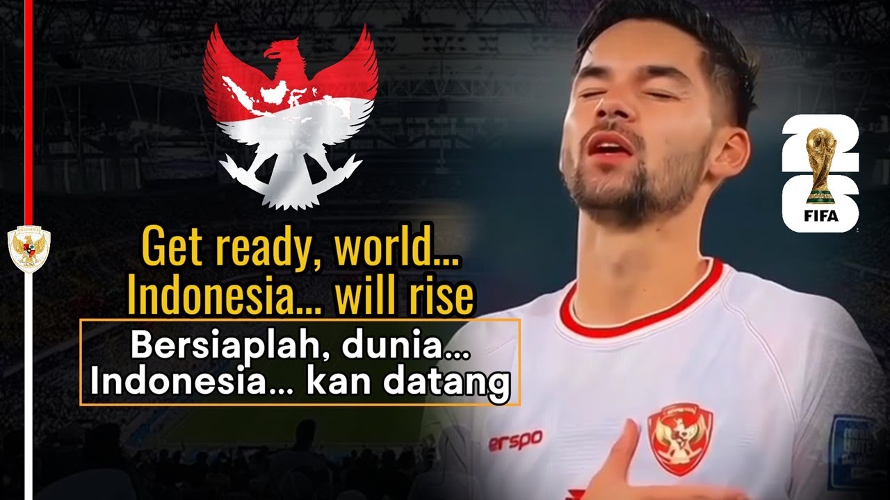 Get Ready, World! Indonesia Will Rise | Bersiaplah, Dunia - Indonesia ...