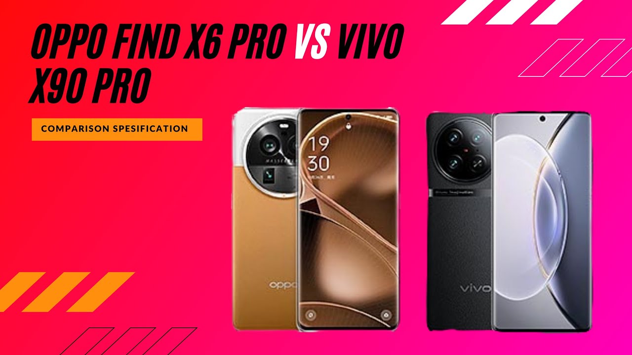 Oppo Find X6 Pro Vs Vivo X90 Pro Full Comparison Youtube