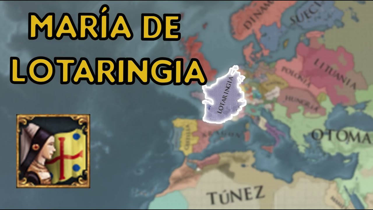 GUÍA LOGRO MARÍA DE LOTARINGIA - EUROPA UNIVERSALIS IV 1.35 - EU4 - YouTube