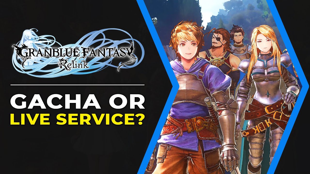 Granblue Fantasy Relink - Is It a Gacha Game or a Live Service Game ...
