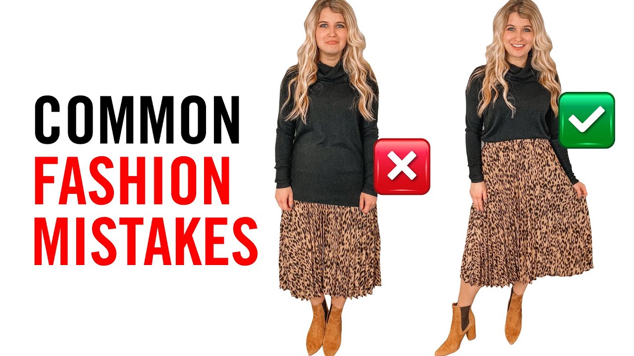 7 FASHION MISTAKES YOU MIGHT BE MAKING! - YouTube