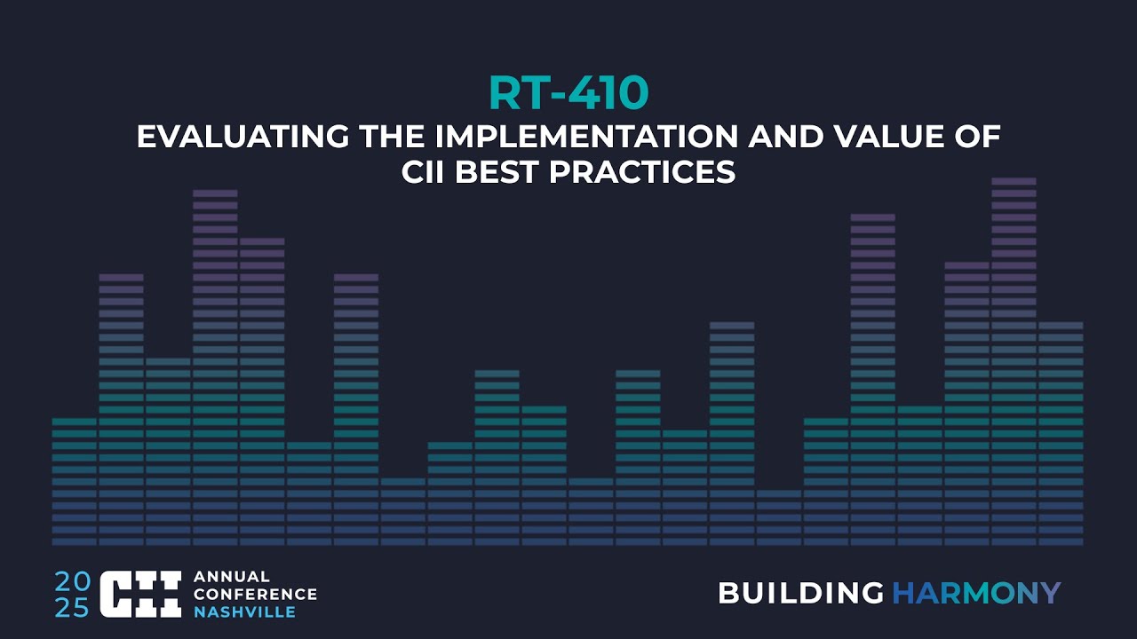 RT 410 - Evaluating the Implementation and Value of CII Best Practices ...