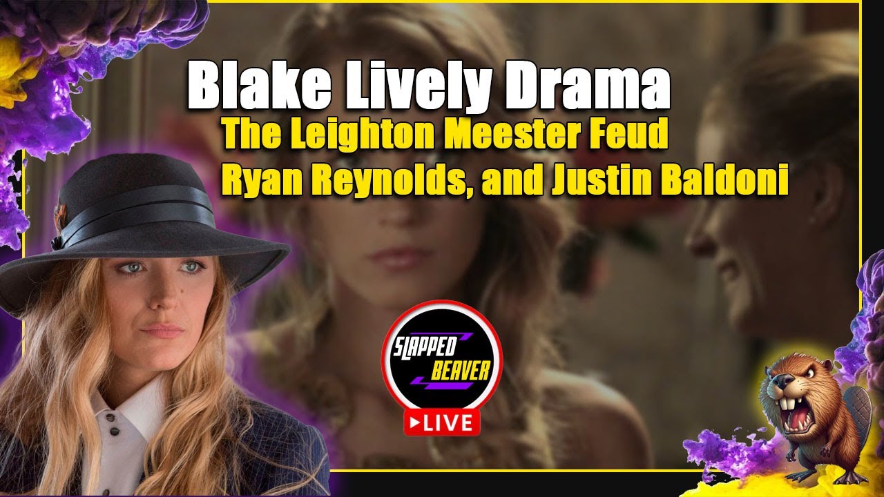 Blake Lively Drama💥The Leighton Meester Feud💥Ryan Reynolds💥 Justin ...