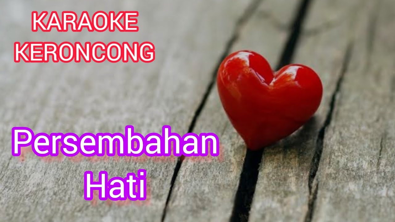 PERSEMBAHAN HATI KARAOKE KERONCONG modern - YouTube