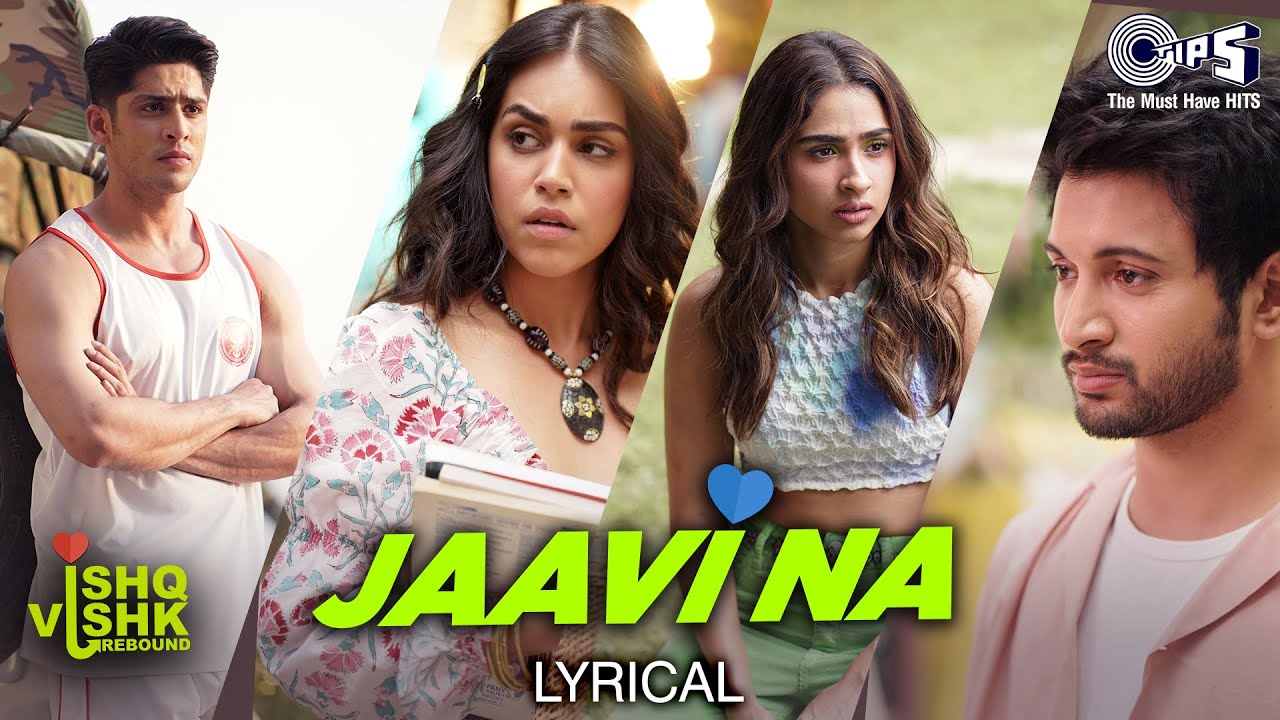 Jaavi Na - Lyrical | Ishq Vishk Rebound|Rohit, Pashmina, Jibraan, Naila ...