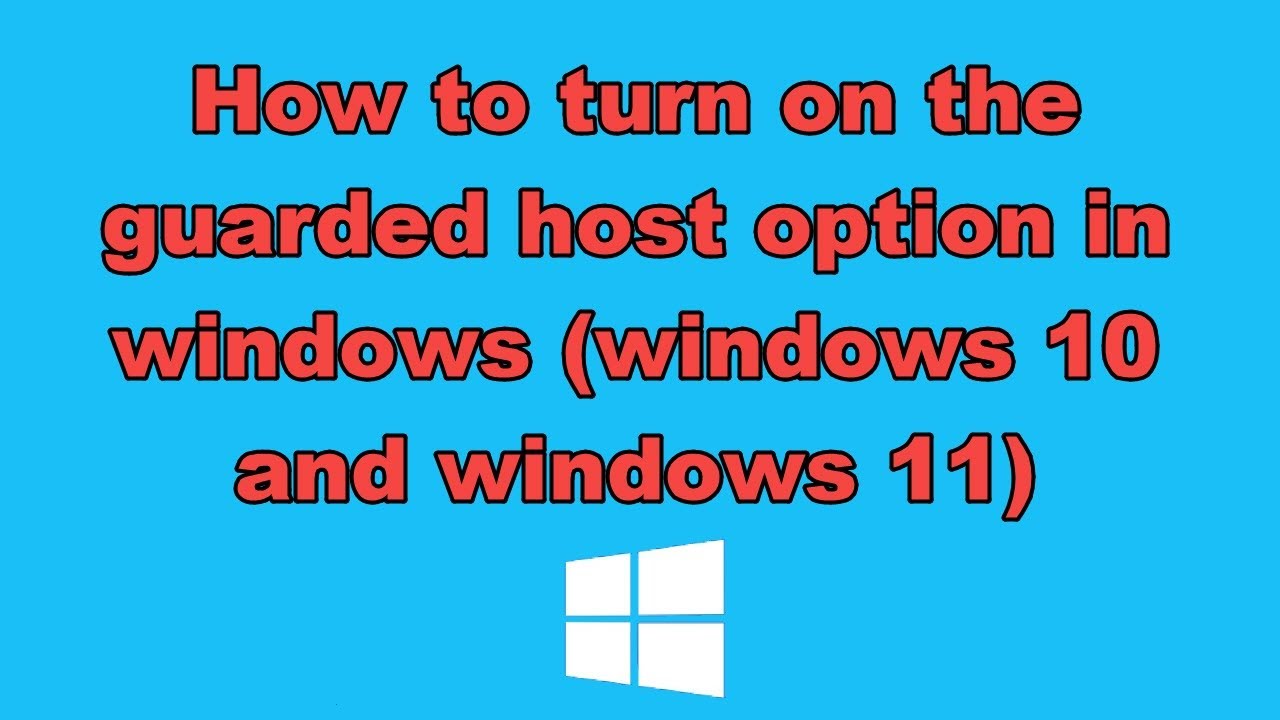 How to turn on the guarded host option in windows (windows 10 and ...