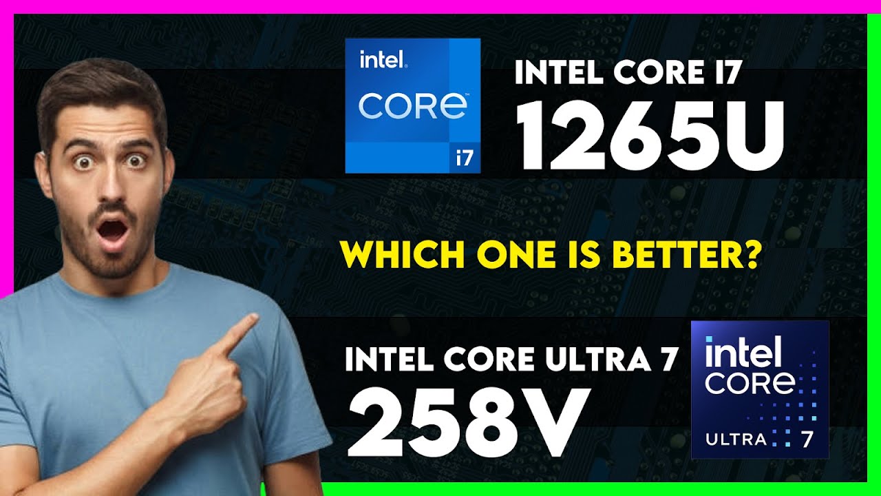 Intel Core i7 1265U vs Intel Core Ultra 7 258V Comparison - YouTube