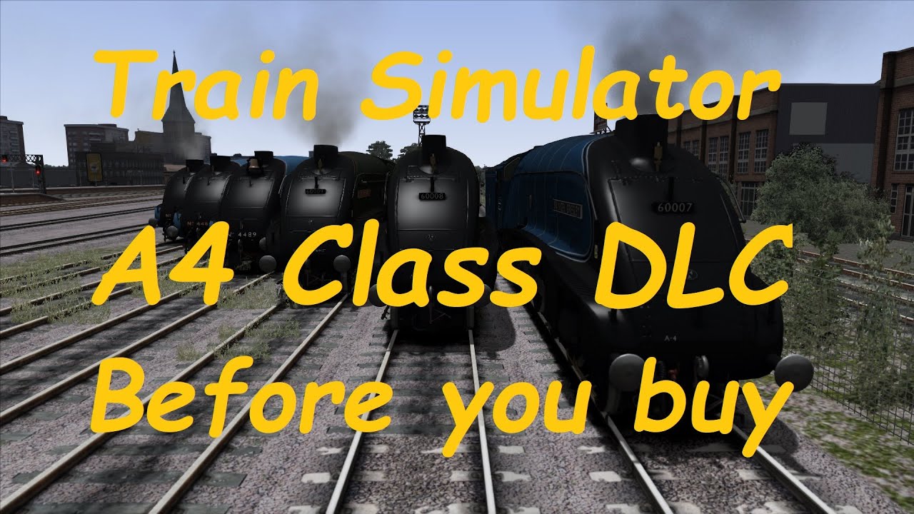 Train Simulator A4 Class DLC - Before you buy! - YouTube