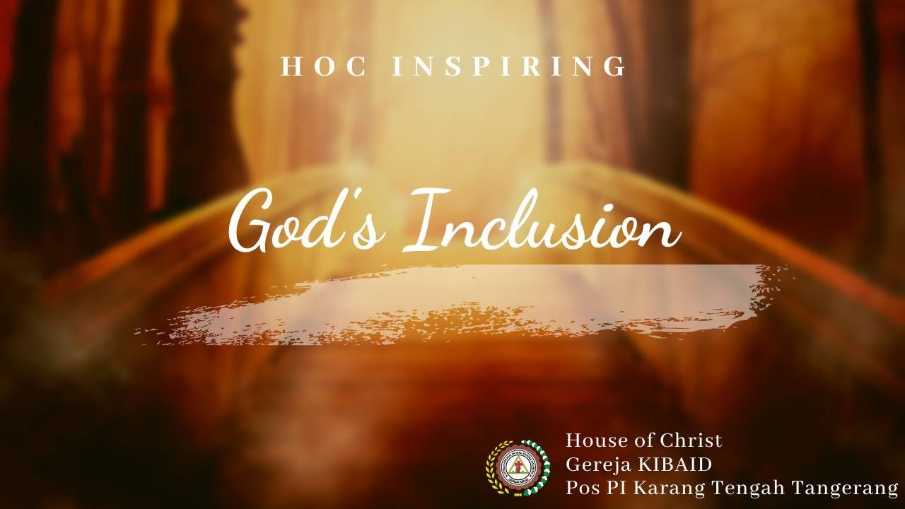 HOC Inspiring: God's Inclusion - YouTube