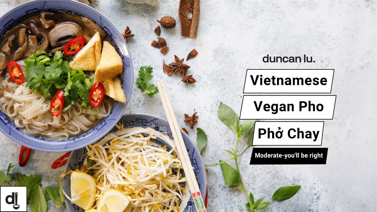 Vegan Pho l Vegan Soup Recipes l Vietnamese Recipes l Duncan Lu - YouTube