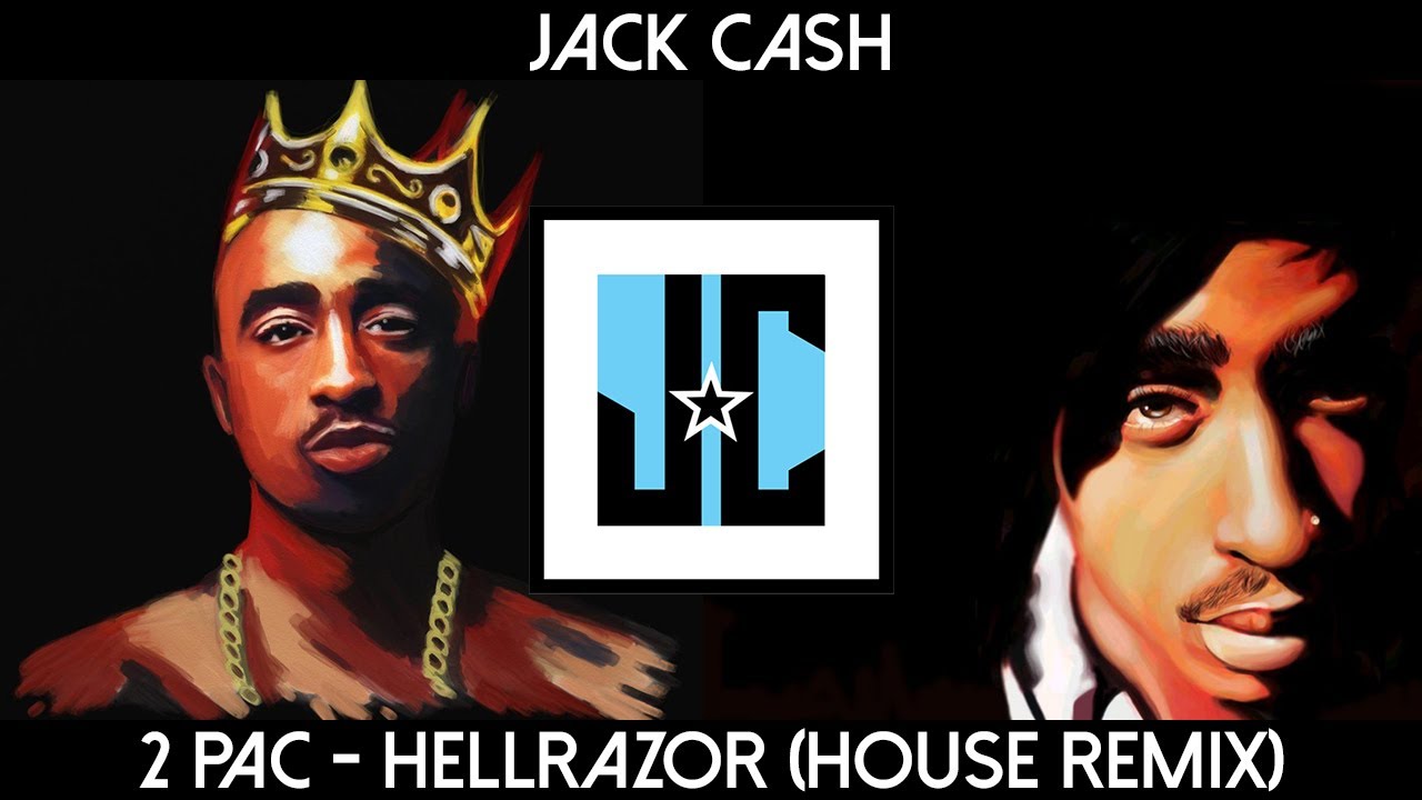 2Pac - Hellrazor (Jack Cash Remix) House Music! - YouTube