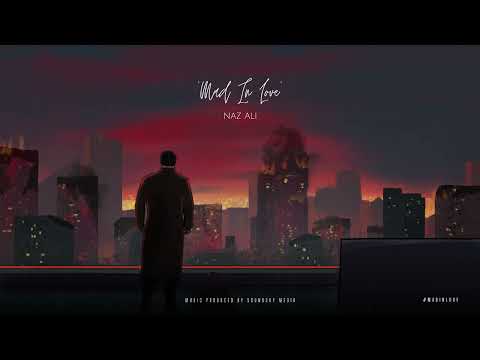 Naz Ali - Mad in love (Visualiser)