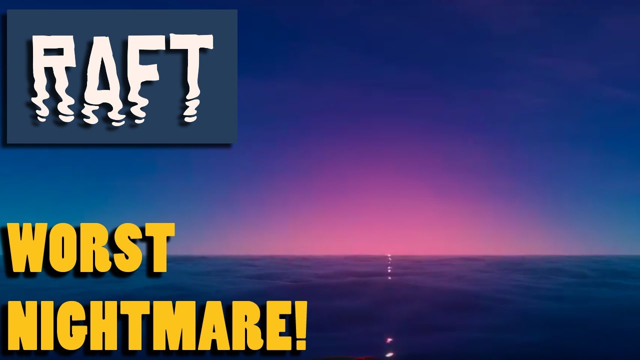 Raft: MY WORST NIGHTMARE! - YouTube