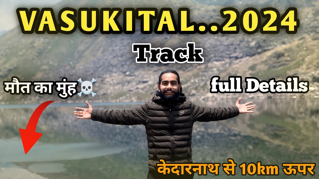 Vasukital Track 2024 | Kedarnath to Vasukital Vasukital ka rasta ...