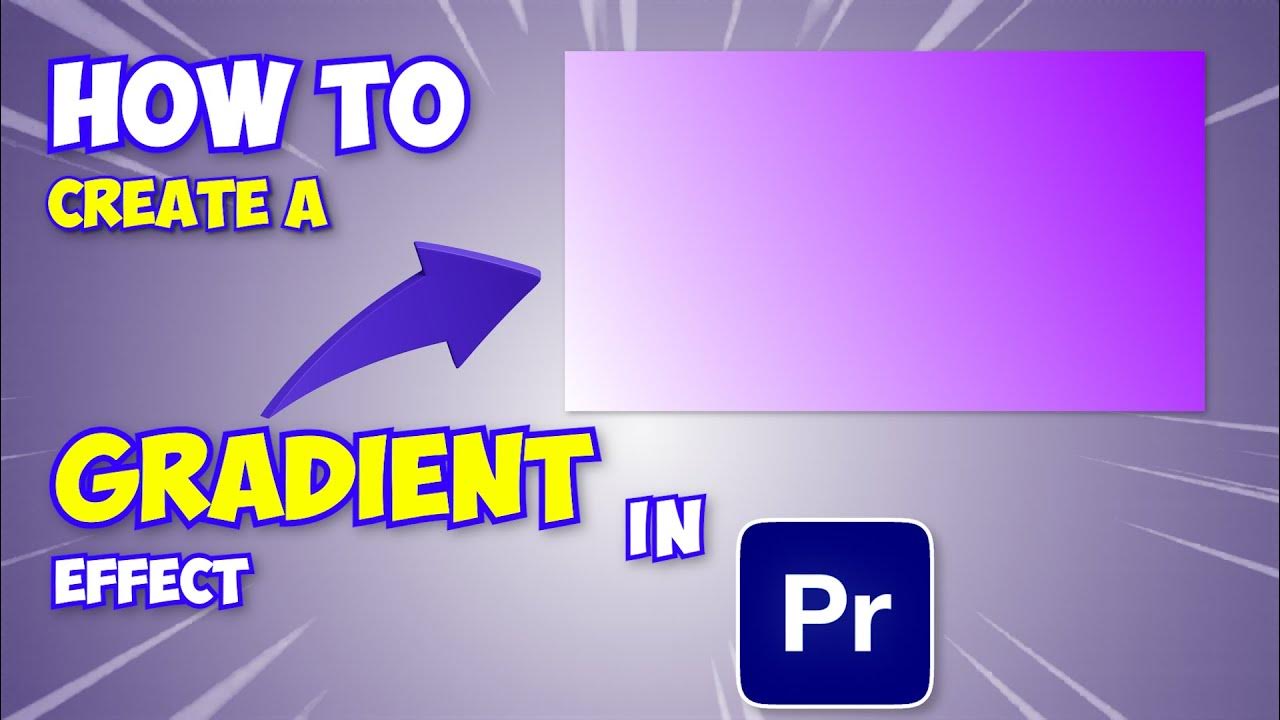 How to Create a Gradient Effect in Premiere Pro | Create a Gradient Background in Premiere Pro ...