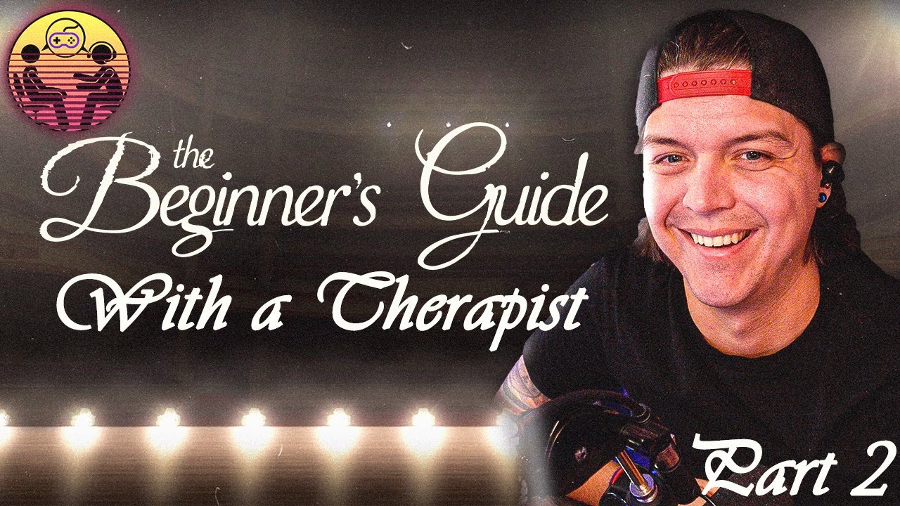 The Beginner's Guide with a Therapist: Part 2 - YouTube
