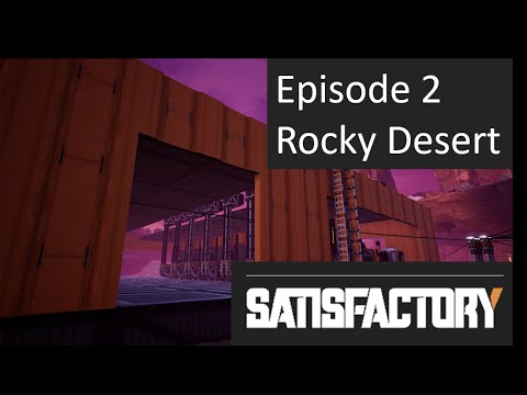 Episode 2 Satisfactory Rocky Desert The Base - YouTube