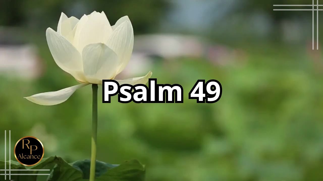 Psalm 49 #RPAlcance #HolyBible #OnlineBible - YouTube