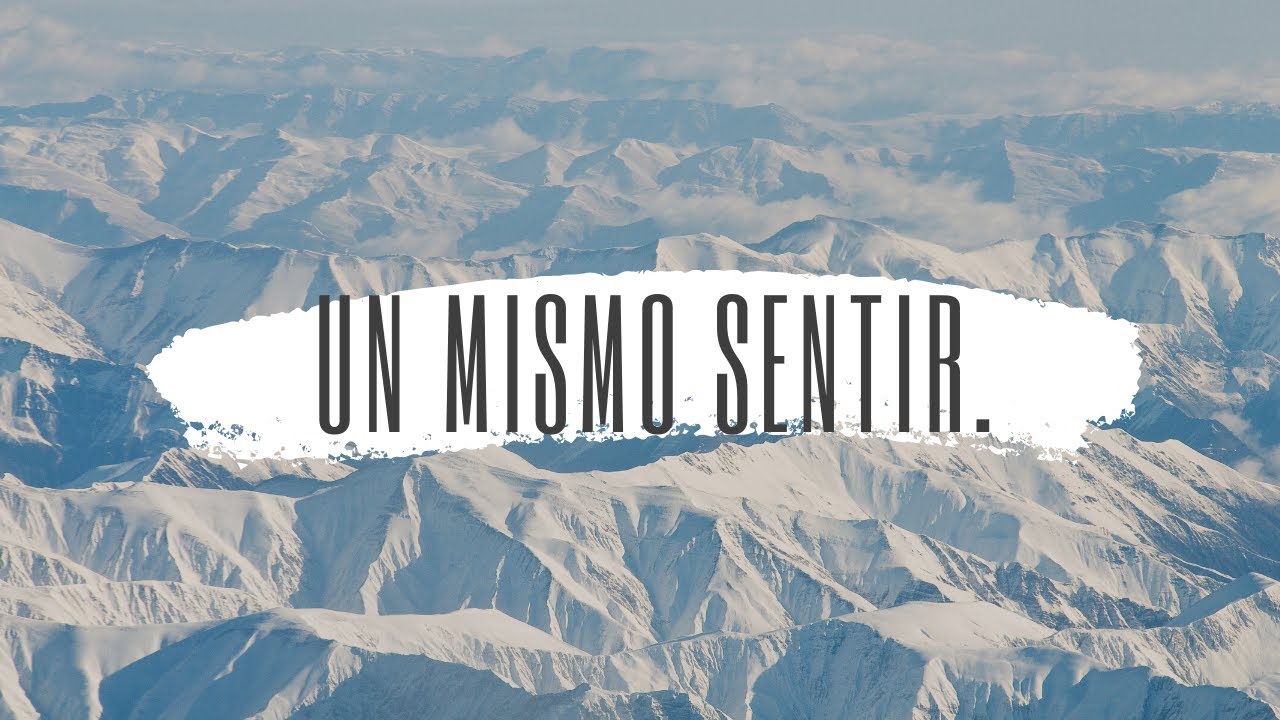 UN MISMO SENTIR. - YouTube