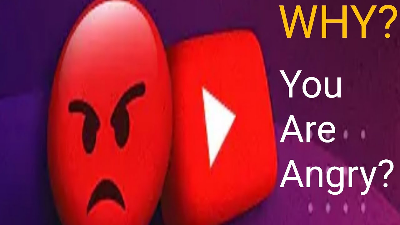 Why Youtube Angry😡 On Me😔 - YouTube