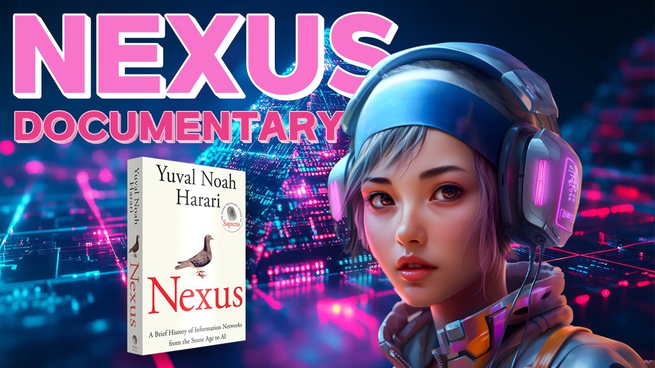 Summary of NEXUS Yuval Noah Harari | A Documentary - YouTube