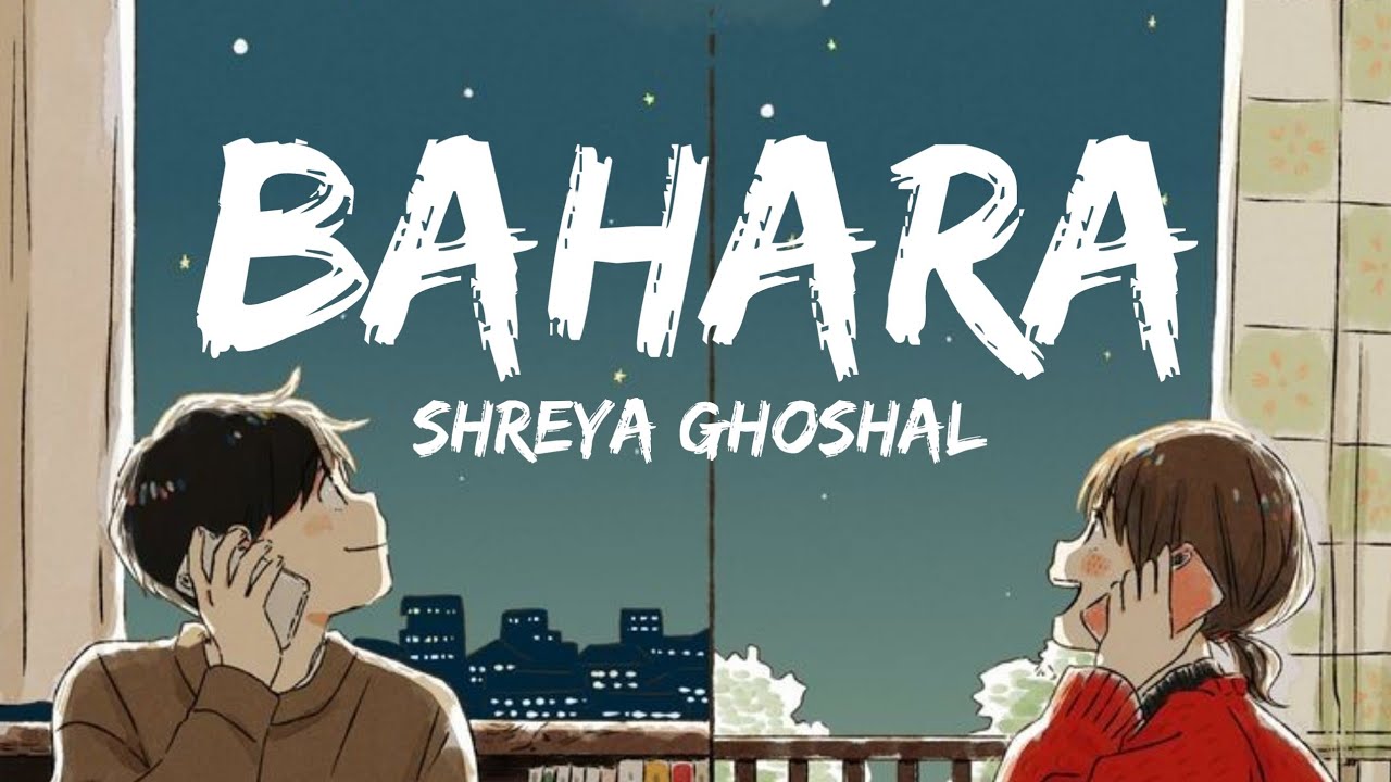 Bahara [Lyrics] Shreya Ghoshal - YouTube
