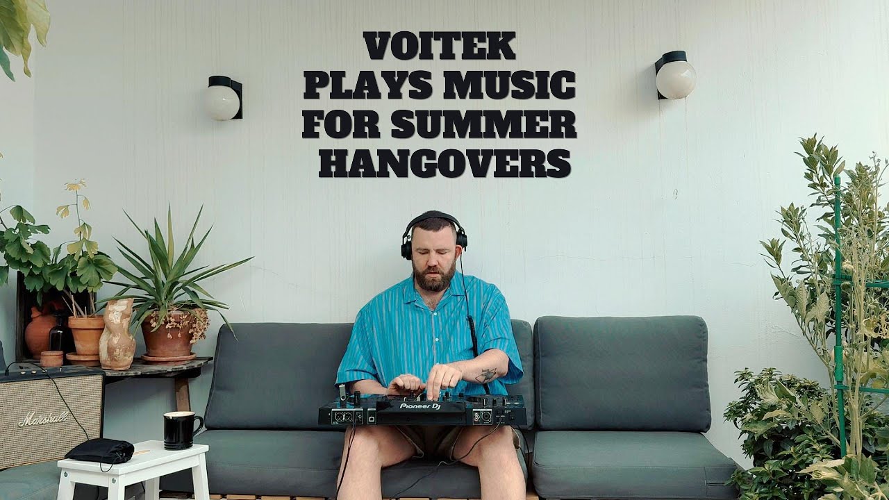 Voitek Plays Music For Summer Hangovers - YouTube